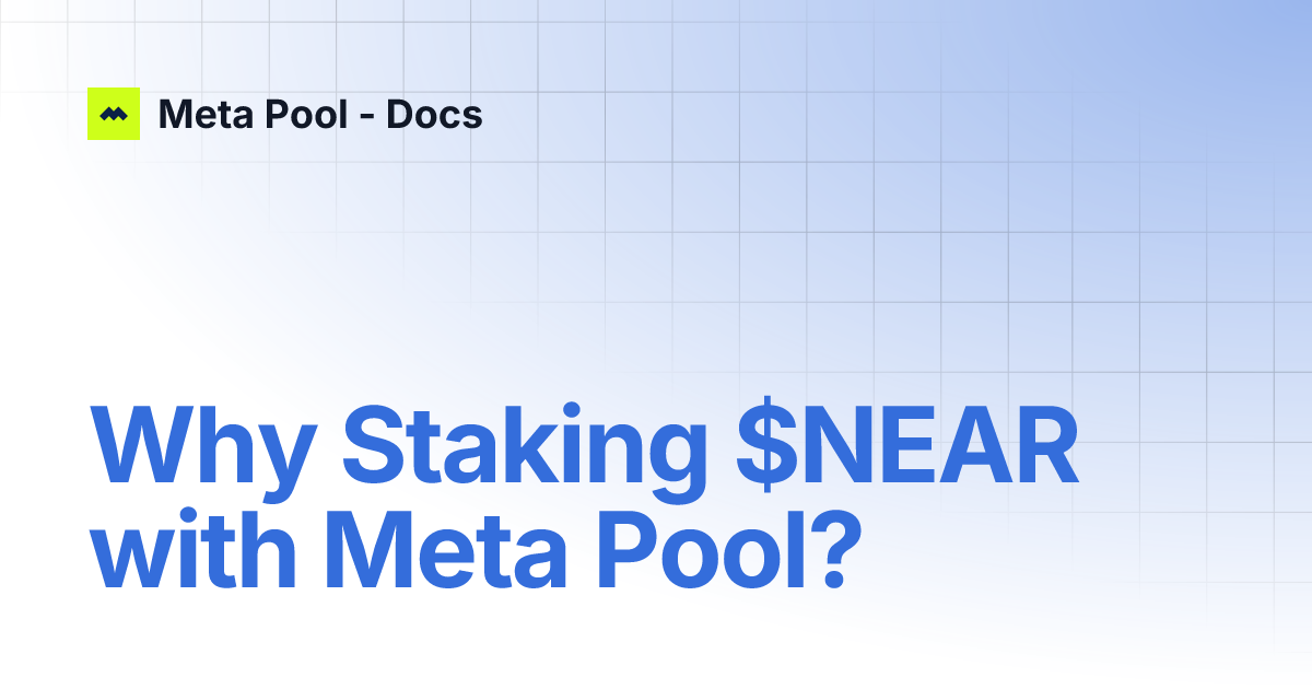 Why Staking $NEAR with Meta Pool? | Meta Pool - Docs