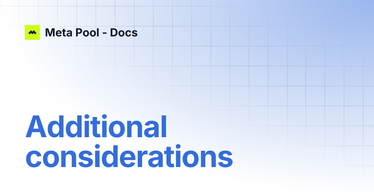 Additional considerations | Meta Pool - Docs