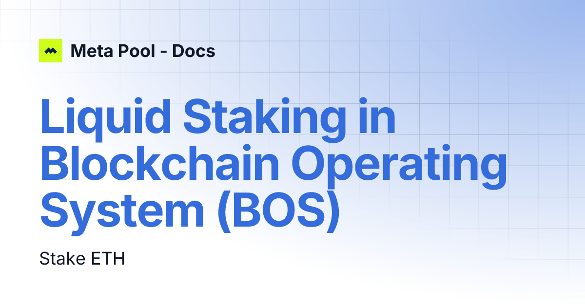 Liquid Staking in Blockchain Operating System (BOS) | Meta Pool - Docs
